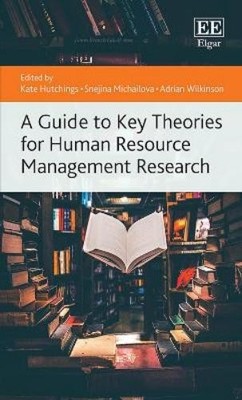 Kate Hutchings A Guide to Key Theories for Human Resource Management ...
