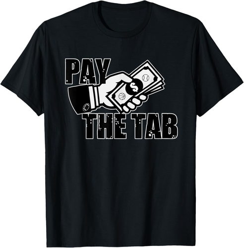 Pay the Tab T-Shirt | eBay