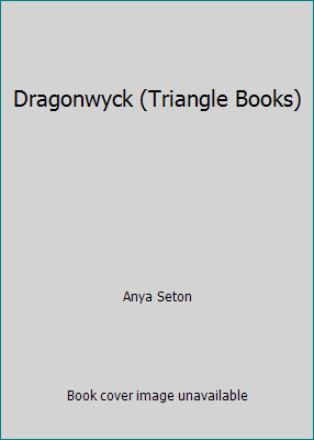 Dragonwyck (Triangle Books) by Anya Seton | eBay
