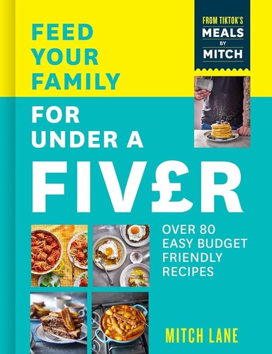 Feed Your Family for Under a Fiver: Over 80 budget-friendly By Mitch ...