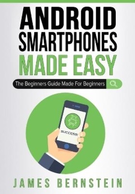 James Bernstein Android Smartphones Made Easy (Paperback) (UK IMPORT ...