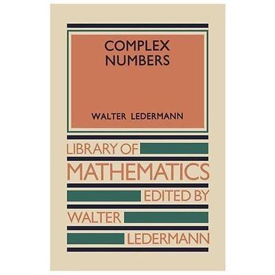 Library of Mathematics Ser.: Complex Numbers by Walter Ledermann (1967 ...