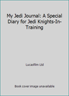 My Jedi Journal: A Special Diary for Jedi Knights-In-Training by ...