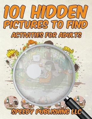 Speedy Publishing L 101 Hidden Pictures to Find Activities for Adul ...