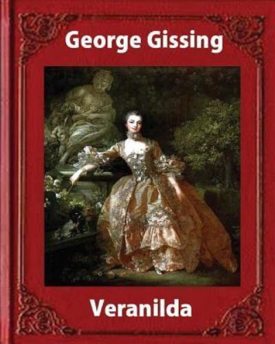 Veranilda (1904), by George Gissing. (novel) by George Gissing (2016 ...