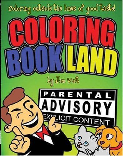 Coloring Book Land : Coloring Outside the Lines of Good Taste by Jim ...