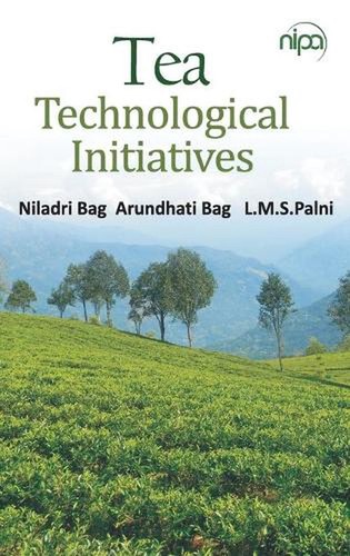 Tea: Technological Initiatives by Niladri Bag, Arundhati Bag & L.M.S ...