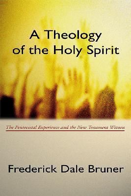 Theology of the Holy Spirit : The Pentecostal Experience and the New ...
