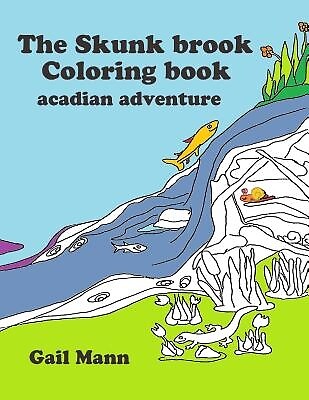 The Skunk Brook Coloring Book: Acadian Adventure 9781535143028 | eBay