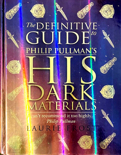 The Definitive Guide to Philip Pullman's His Dark Materials Laurie ...