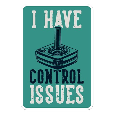 I Have Control Issues Vinyl Decal Sticker - ebn8495 | eBay