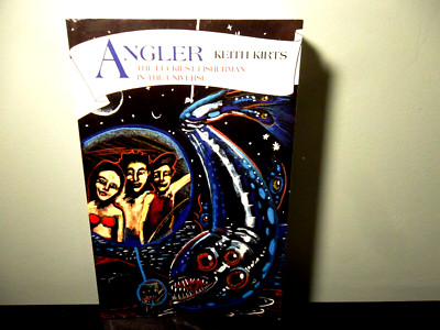 Angler : The Luckiest Fisherman in the Universe by Keith Kirts *SIGNED ...