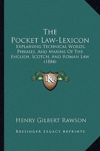 Pocket Law-Lexicon : Explaining Technical Words, Phrases, and Maxims of ...