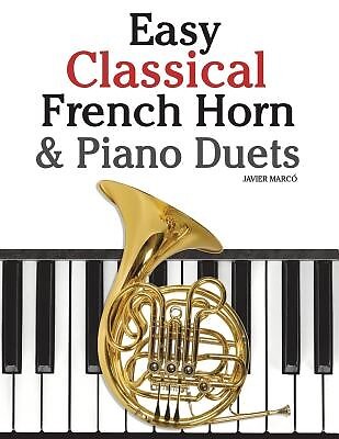 Easy Classical French Horn & Piano Duets: Featuring Music of Brah by ...