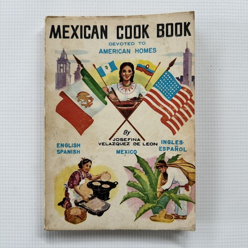1977 / MEXICAN COOK BOOK FOR AMERICAN HOMES / Velazquez De Leon / Good ...