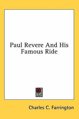 Paul Revere and His Famous Ride by Charles C. Farrington (2008 ...