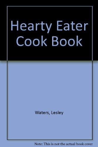 Hearty Eater Cookery Book by Waters Lesley Voak Sally Ann for sale ...