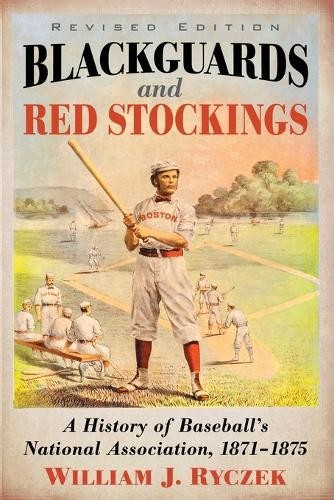 William J. Ryczek Blackguards and Red Stockings (Paperback) (US IMPORT ...