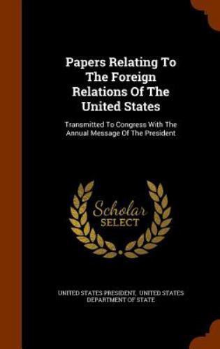 Papers Relating to the Foreign Relations of the United States ...