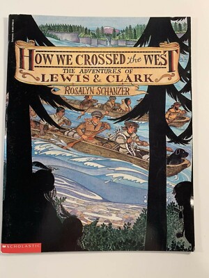 The Adventures of Lewis & Clark Book How We Crossed the West Scholastic ...