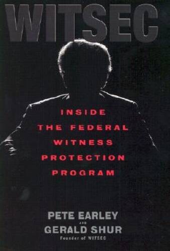 Witsec: Inside the Federal Witness Protection Program - Hardcover ...