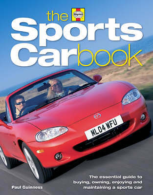 The Sports Car Book: The Essential Guide to Buying, Owning, Enjoying ...