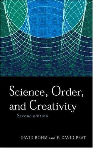 Science, Order and Creativity Second Edition by F. David Peat and David ...