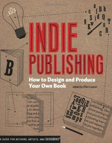 INDIE PUBLISHING: HOW TO DESIGN AND PUBLISH YOUR OWN BOOK By Ellen ...