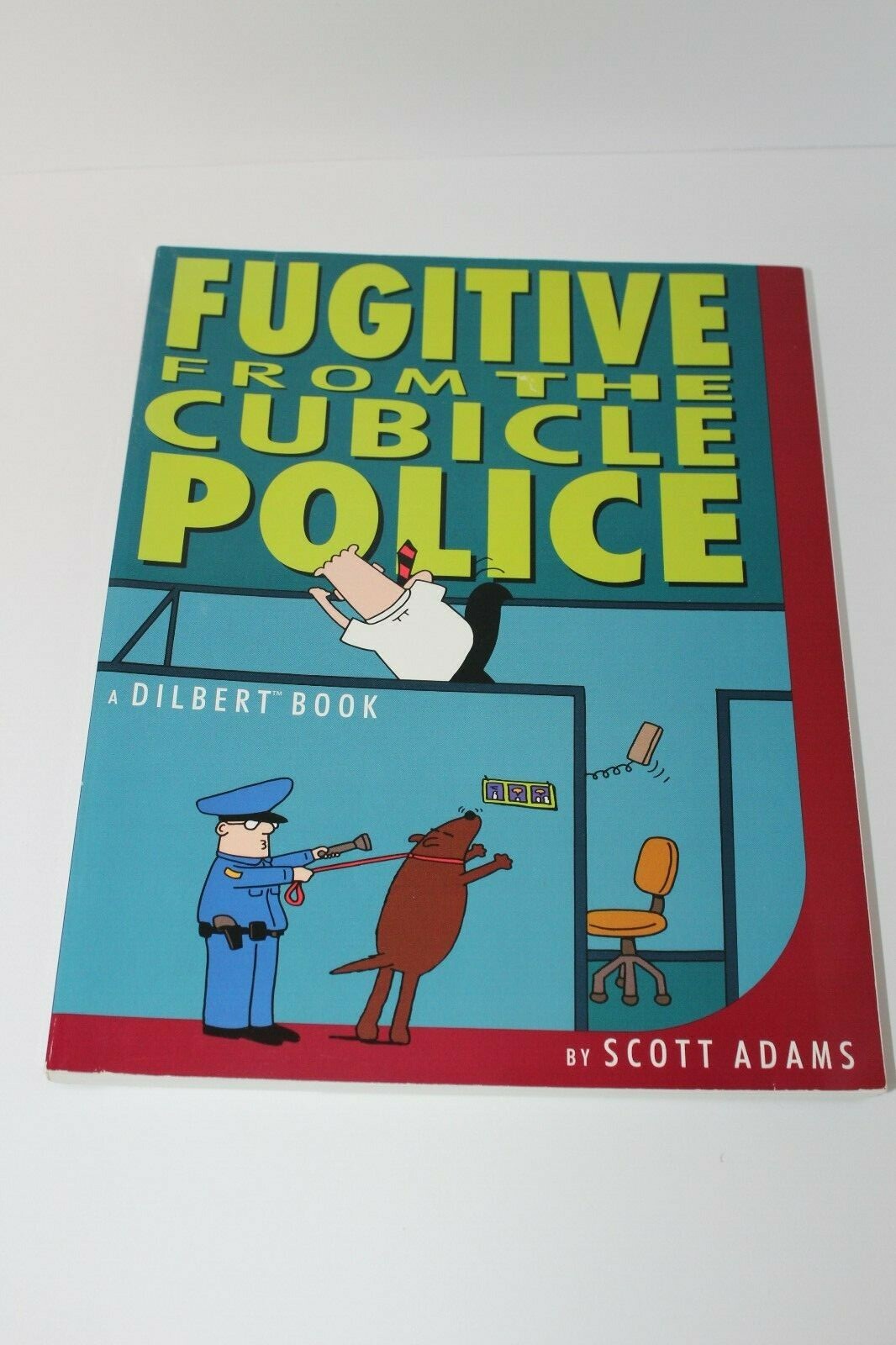 FUGITIVE FROM THE CUBICLE POLICE A DILBERT BOOK BY SCOTT ADAMS CARTOON ...
