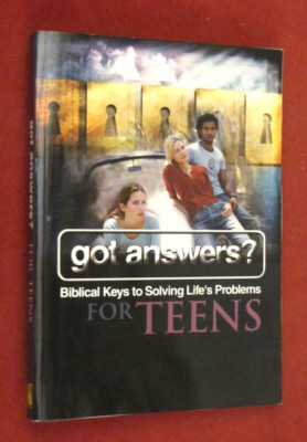 Got Answers? Biblical Keys to Solving Life's Problems for Teens (2005 ...