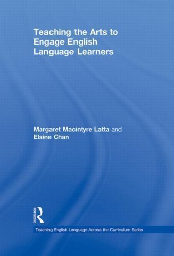 Teaching the Arts to Engage English Language Learners by Elaine Chan ...