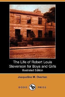 Life of Robert Louis Stevenson for Boys and Girls by Jacqueline M ...