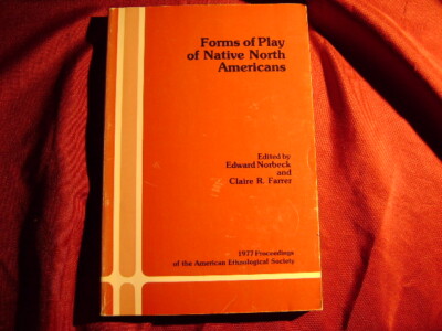 Norbeck, Edward. Forms of Play of Native North Americans. 1979 ...