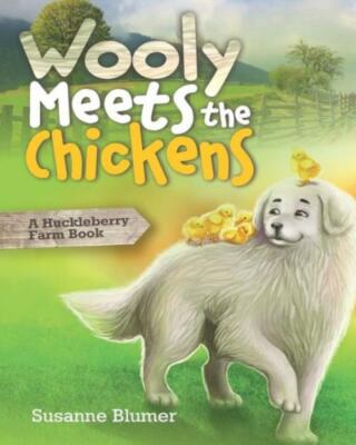 Wooly Meets The Chickens: A Huckleberry Farm Book 9780996616430| eBay