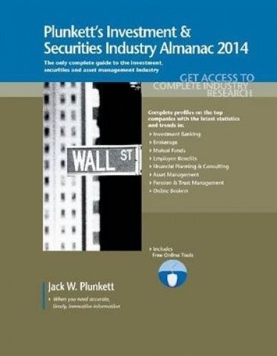 Plunkett's Investment & Securities Industry Almanac 2014: Investment ...