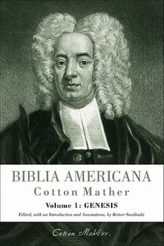 Biblia Americana Ser.: Biblia Americana Vol. 1 : Genesis by Cotton Mather and Baker Publishing ...