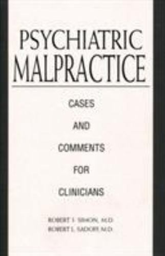 Psychiatric Malpractice: Cases and Comments for Clinicians ...