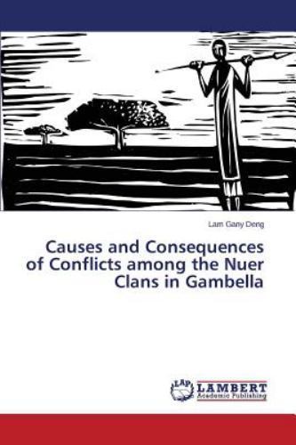 Causes and Consequences of Conflicts among the Nuer Clans in Gambella ...