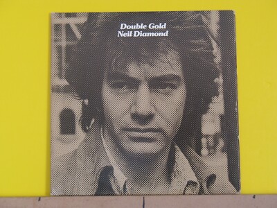 NEIL DIAMOND DOUBLE GOLD HAND CLEANED & TESTED EXCELLENT GATEFOLD 2 LP ...