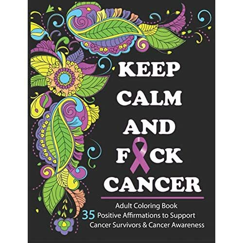 Keep Calm And F*ck Cancer:­ Adult Coloring Book Full of - Paperback ...