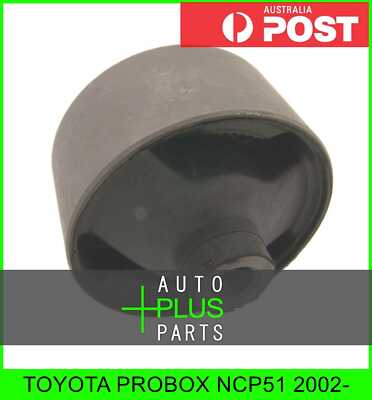 Fits TOYOTA PROBOX NCP51 2002- - REAR ENGINE MOUNT BUSHING | eBay Australia