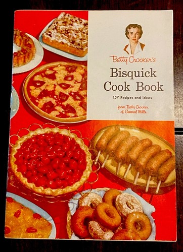 Vintage 1956 Betty Crocker’s Bisquik Cook Book - 157 Recipes And Ideas ...