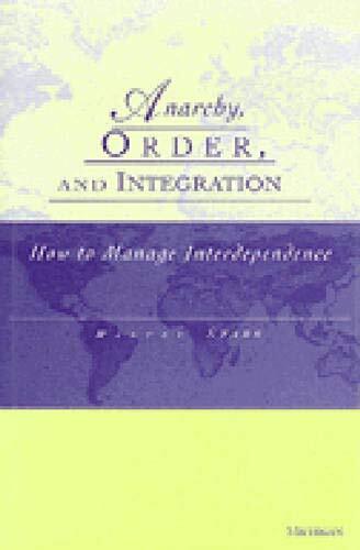 Anarchy, Order and Integration: How to Manage Interdependence ...