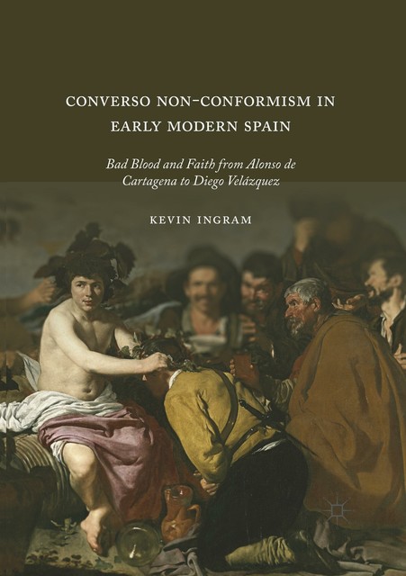 Converso Non-Conformism in Early Modern Spain von Kevin Ingram (2020 ...