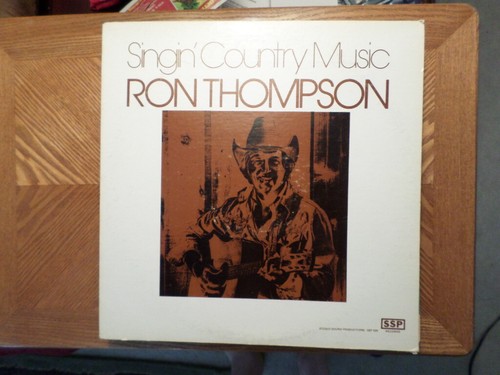SSP LP RECORD /RON THOMPSON/SINGIN' COUNTRY MUSIC/ SIGNED/1982 PRIVATE ...