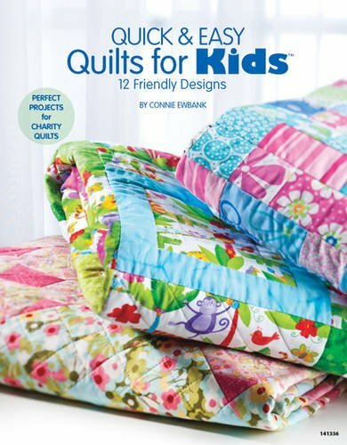 Quick & Easy Quilts for Kids: 12 Kid Friendly Patterns by Connie Ewbank ...