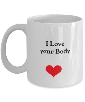 I Love Your Body Mug Valentine's Gift Love Mug Husband Gift Wife Gift ...
