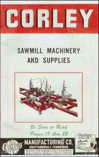 Corley Sawmill Machinery and Supplies, Catalog S-50 - April 1950 ...