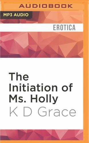The Initiation of Ms. Holly by K. D. Grace (2016, CD MP3, Unabridged edition) for sale online | eBay