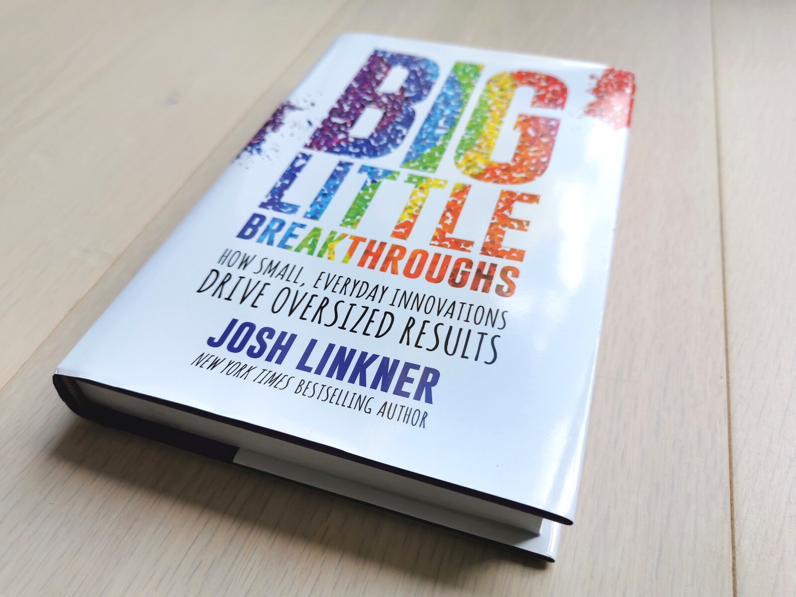 Big Little Breakthroughs: How Small, Everyday Innovations Drive ...